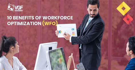 10 Benefits Of Workforce Optimization Wfo Vgf Management