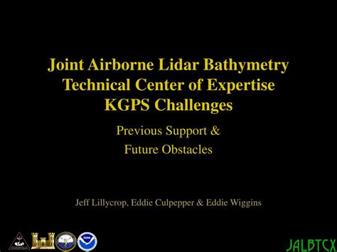 Ppt Joint Airborne Lidar Bathymetry Technical Center Of Expertise Kgps Challenges Powerpoint