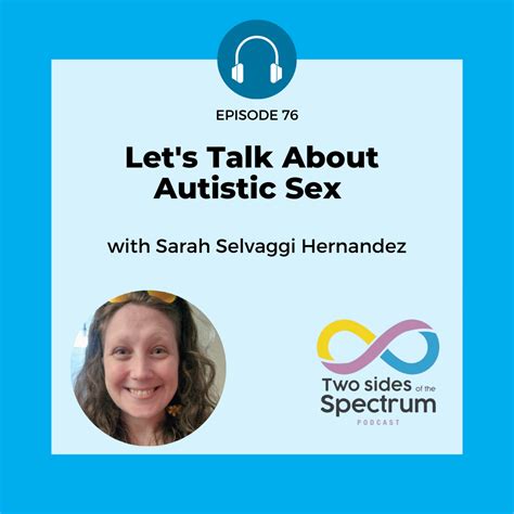 76 Lets Talk About Autistic Sex With Sarah Selvaggi Hernandez Learn