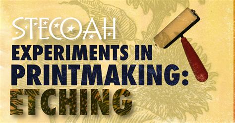 Experiments In Printmaking Etching Stecoah Valley Center