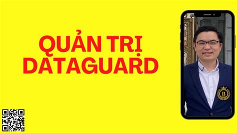 28quản Trị Oracle Dataguard Oaz Trần Văn Bình Oracle Database Master Youtube