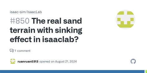 The Real Sand Terrain With Sinking Effect In Isaaclab · Issue 850 · Isaac Simisaaclab · Github