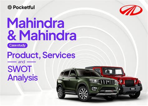 Mahindra And Mahindra Case Study Products Financials Kpis And Swot