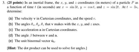 solved 3 25 points in an inertial frame the x y and z