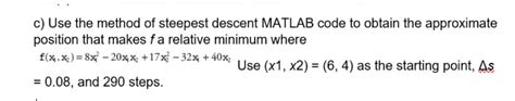 Solved C Use The Method Of Steepest Descent Matlab Code To