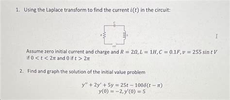 Solved Using The Laplace Transform To Find The Current Chegg