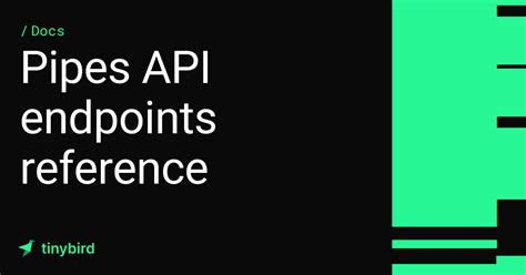 Pipes Api Endpoints Reference · Tinybird Docs