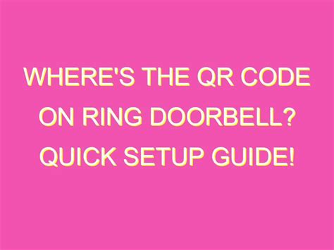 Where S The QR Code On Ring Doorbell Quick Setup Guide Kurrently