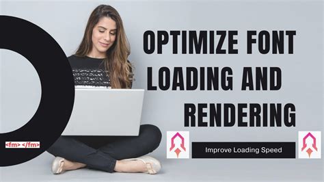 Optimize Web Fonts Loading And Rendering With Preloading And Font Display To Improve Loading