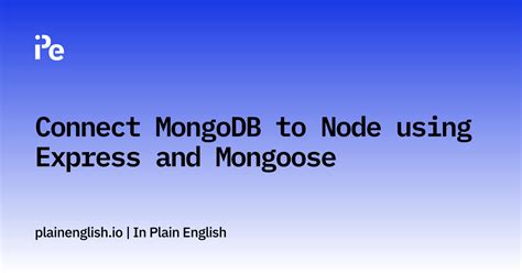Connect Mongodb To Node Using Express And Mongoose
