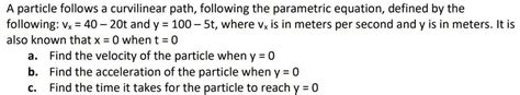answered a particle follows a curvilinear path … bartleby