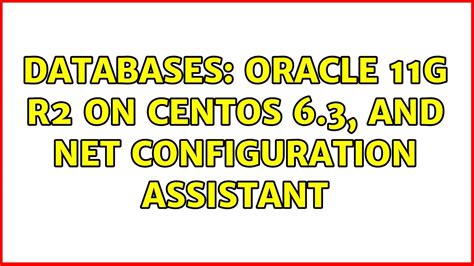 Databases Oracle 11g R2 On CentOS 6 3 And Net Configuration Assistant YouTube