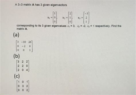 Solved A x matrix A has given eigenvectors ܕ Chegg