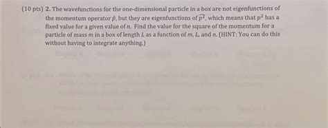 Solved 10pts 2 The Wavefunctions For The One Dimensional