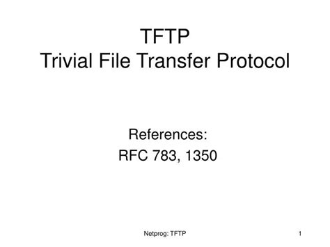 Ppt Tftp Trivial File Transfer Protocol Powerpoint Presentation Free