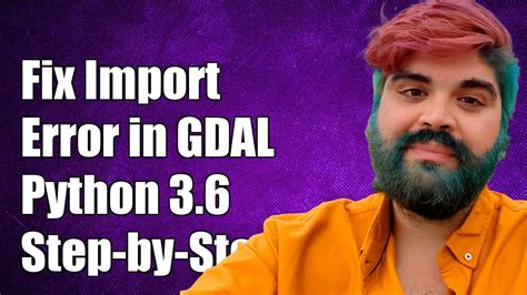 Fixing Importerror When Installing Gdal For Python 36 Step By Step