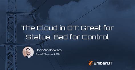 The Cloud In Ot Great For Status Bad For Control