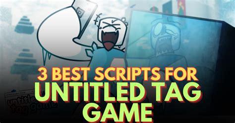 Best Scripts For Untitled Tag Game