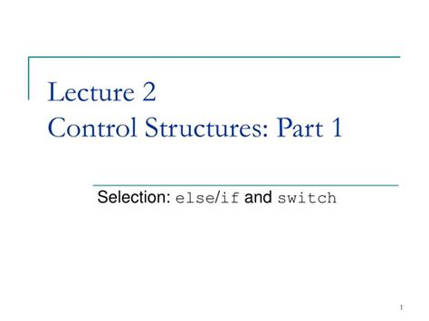 Ppt Lecture 2 Control Structures Part 1 Powerpoint Presentation