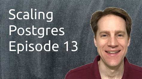 Scaling Postgres Episode 13 Sharding Future Query Optimization Replication Read