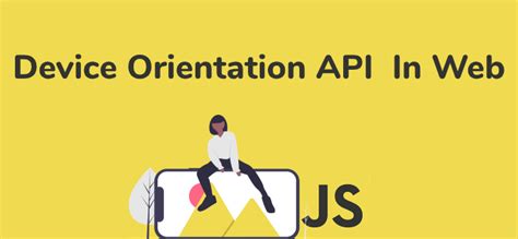 Best Device Orientation Api In Web Using Javascript Gesture