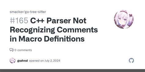 C Parser Not Recognizing Comments In Macro Definitions · Issue 165 · Smackergo Tree Sitter