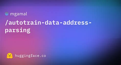 Mgamalautotrain Data Address Parsing · Datasets At Hugging Face