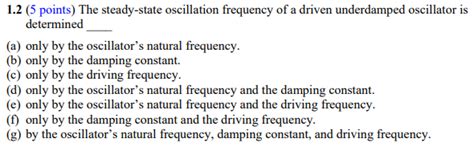 Solved 12 5 Points The Steady State Oscillation Frequency