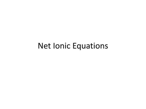PPT Net Ionic Equations PowerPoint Presentation Free Download ID