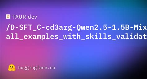 TAUR Dev D SFT C Cd3arg Qwen2 5 1 5B Mixed All Examples With Skills Validation Datasets At