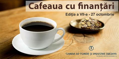 „cafeaua Cu Finanțări” La Camera De Comerț și Industrie Suceava Suceavalive