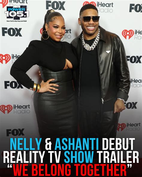 Power 1051 Nelly And Ashanti Are Finally Ready To Tell Their Love