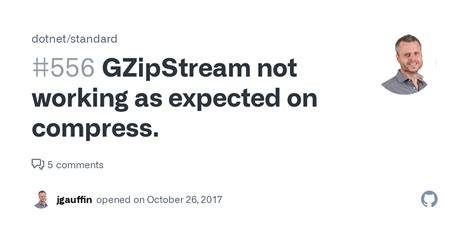 gzipstream not working as expected on compress · issue 556 · dotnet