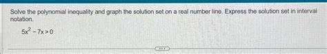 Solved Solve The Polynomial Inequality And Graph The