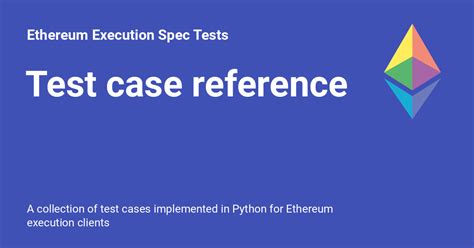 Test Case Reference Ethereum Execution Spec Tests