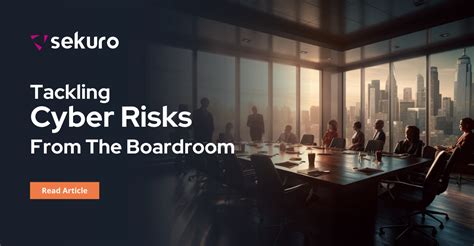 Tackling Cyber Risks From The Boardroom Sekuro
