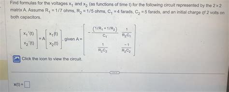 solved find formulas for the voltages x1 and x2 as