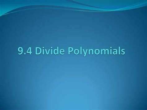 Multiplying And Dividing Polynomials Pptx