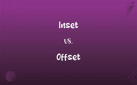 Inset Vs Offset Whats The Difference