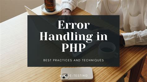 Mastering Error Handling In Php Best Practices And Techniques