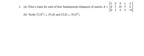 Solved I 4 1 A Find A Basis For Each Of Four Fundamental Chegg Com