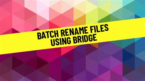 Creativepro Video Batch Rename Files In Adobe Bridge Creativepro Network