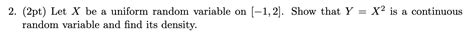 Solved Let X ﻿be A Uniform Random Variable On 12 ﻿show