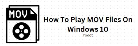 How Do I Play Mov Files Mov Files On Windows 10
