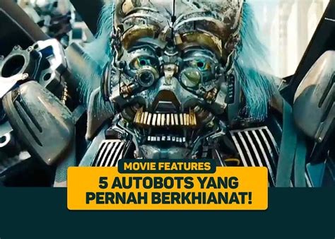 5 Autobots Yang Pernah Berkhianat Greenscene