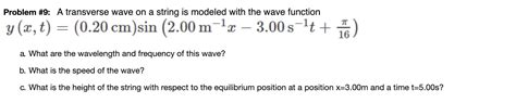 solved problem 9 a transverse wave on a string is modeled
