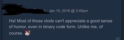 you “clods” need to get on my binary translating level r iamverysmart