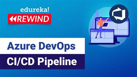 Azure Devops Cicd Pipeline Azure Devops Tutorial Azure Devops Edureka Devops Rewind 2
