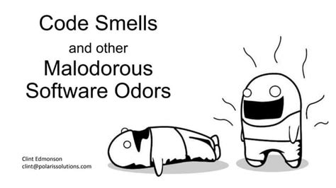 Code Smells And Other Malodorous Software Odors Ppt