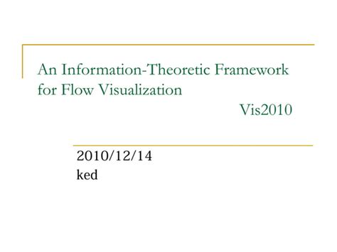 Information Theoretic Framework For Flow Visualization Ppt